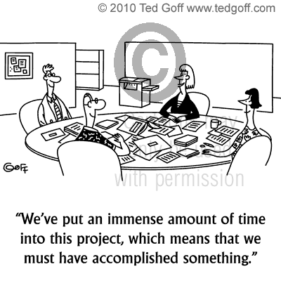 Office Cartoon # 6554: We've put an immense amount of time into this ...