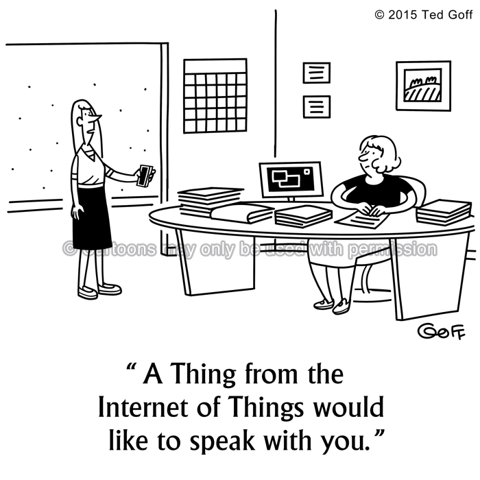 Computer Cartoon # 7537: A Thing from the Internet of Things would like ...